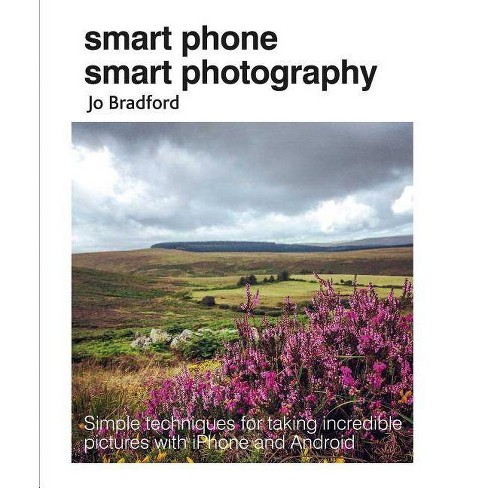 Smart Phone Smart Photography - By Jo Bradford (paperback) : Target
