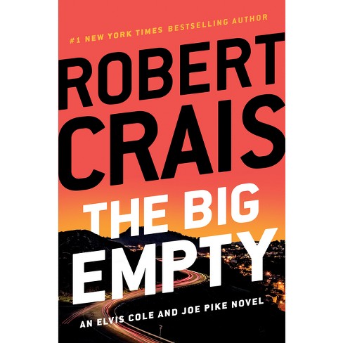The Big Empty - (elvis Cole And Joe Pike Novel) By Robert Crais ...