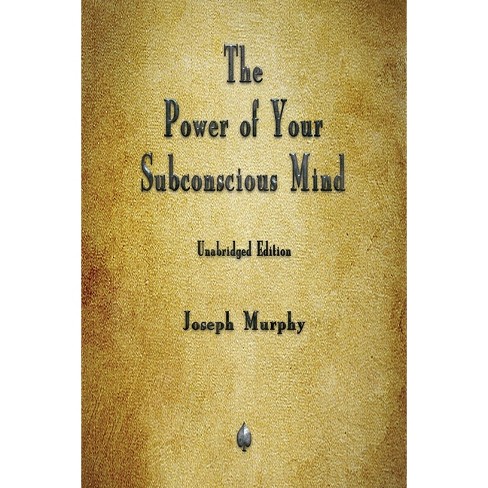 The Power Of Your Subconscious Mind - By Joseph Murphy (paperback) : Target
