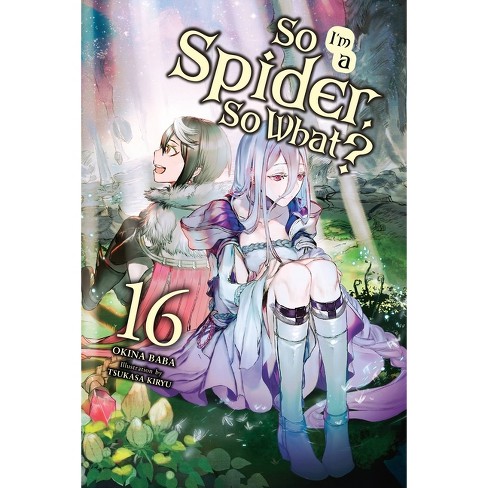 So I'm A Spider, So What?, Vol. 16 (light Novel) - (so I'm A Spider, So ...