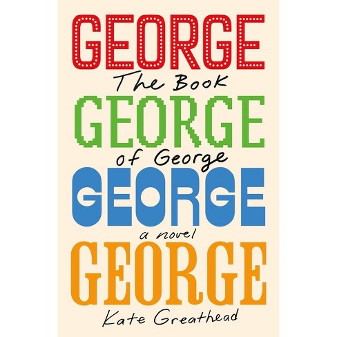 The Book Of George - By Kate Greathead (hardcover) : Target