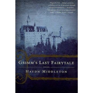 Grimm's Last Fairytale - by Haydn Middleton (Paperback) : Target