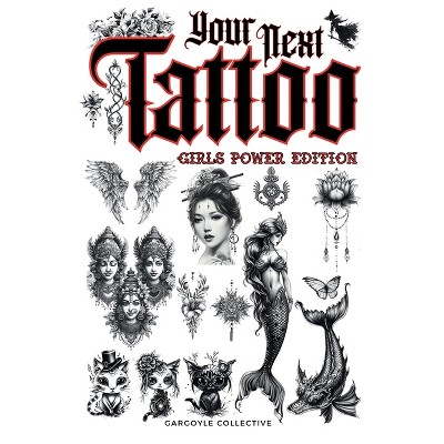 Your Next Tattoo (girls Power Ed.) - (tatoo Art Collection) By Gargoyle ...