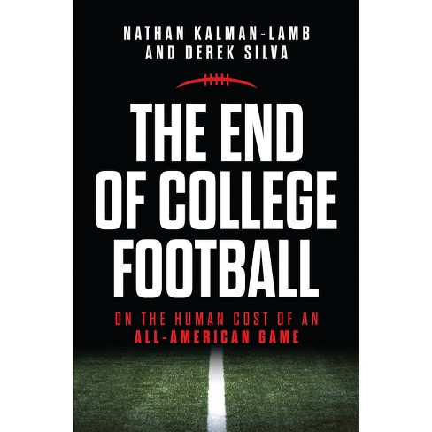 The End Of College Football - By Nathan Kalman-lamb & Derek Silva : Target