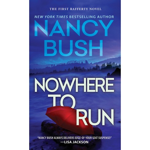 Nowhere To Run - (rafferty Family) By Nancy Bush (paperback) : Target