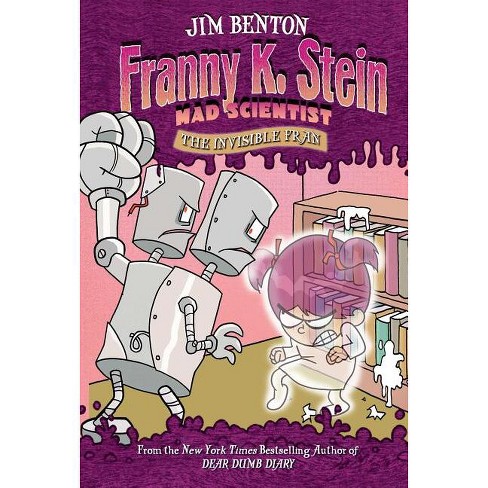 The Invisible Fran - (franny K. Stein, Mad Scientist) By Jim Benton ...