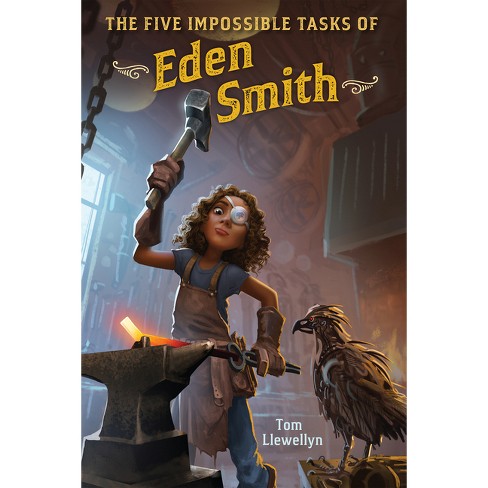 The Five Impossible Tasks Of Eden Smith - By Tom Llewellyn (hardcover ...