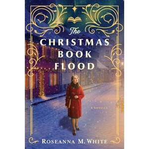 The Christmas Book Flood - by Roseanna M White (Paperback) : Target