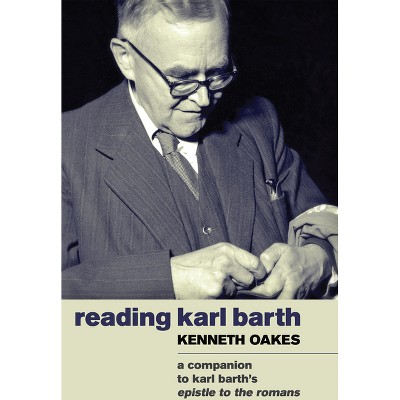 Reading Karl Barth - By Kenneth Oakes (paperback) : Target