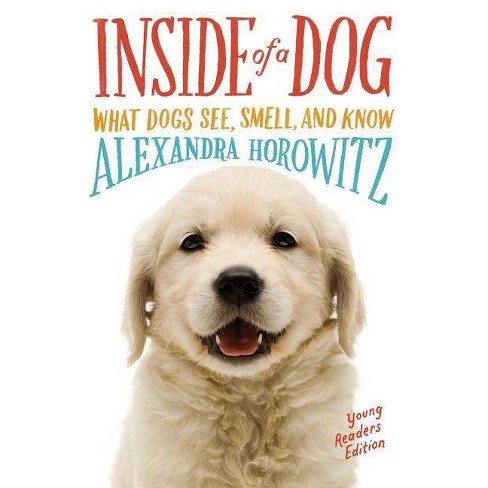 Inside Of A Dog (hardcover) By Alexandra Horowitz : Target
