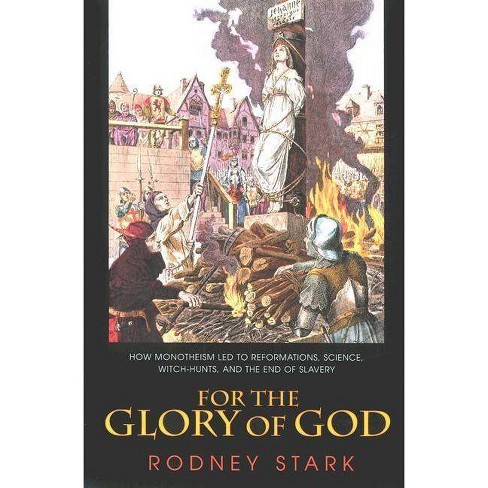 For The Glory Of God - By Rodney Stark (paperback) : Target