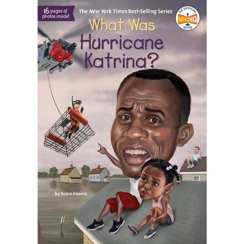 What Was Hurricane Katrina? - (what Was?) By Robin Michal Koontz & Who ...