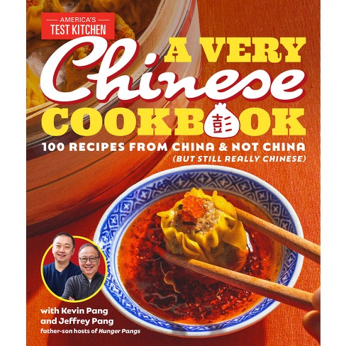 A Very Chinese Cookbook - By Kevin Pang & Jeffrey Pang & America's Test ...