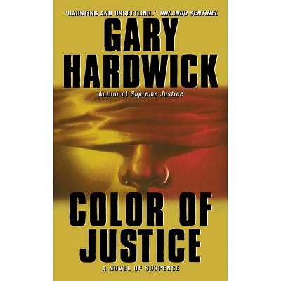 Color of Justice - by Gary Hardwick (Paperback) : Target