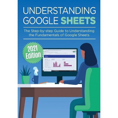 Understanding Google Sheets - (google Apps) By Kevin Wilson (paperback ...