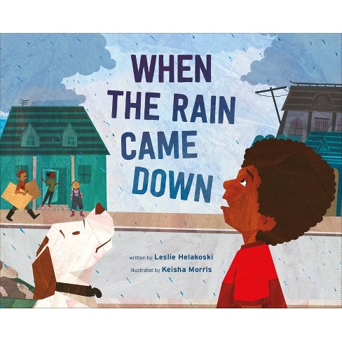 When The Rain Came Down - By Leslie Helakoski (hardcover) : Target