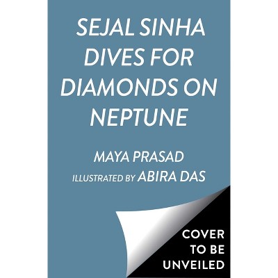 Sejal Sinha Dives For Diamonds On Neptune - By Maya Prasad (hardcover ...