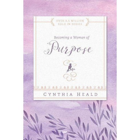 Becoming A Woman Of Purpose - (bible Studies: Becoming A Woman) By ...