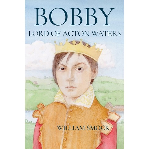 Bobby, Lord Of Acton Waters - By William Smock : Target