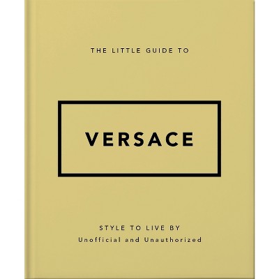 The Little Guide to Versace - by Orange Hippo! (Hardcover) : Target