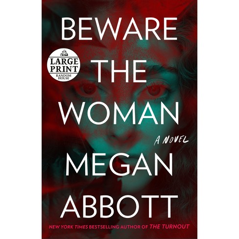 Beware The Woman - Large Print By Megan Abbott (paperback) : Target