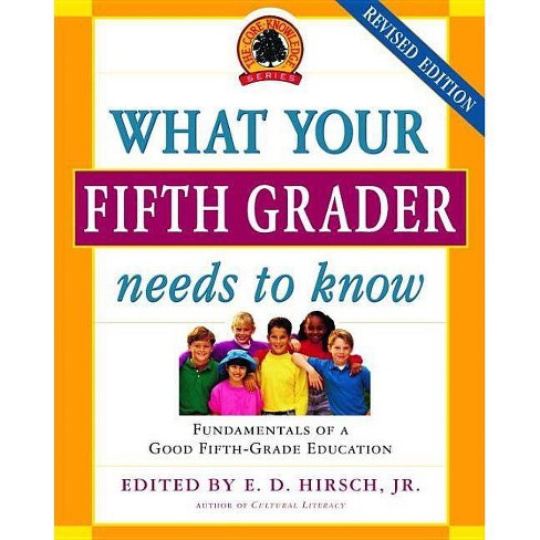 What Your Fifth Grader Needs To Know - (core Knowledge) By E D Hirsch ...
