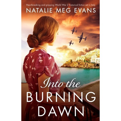 Into The Burning Dawn - By Natalie Meg Evans (paperback) : Target