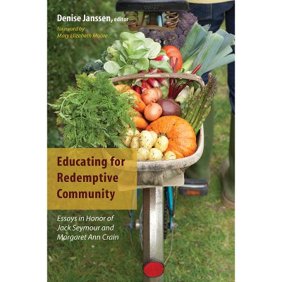 Educating For Redemptive Community - By Denise Janssen (paperback) : Target