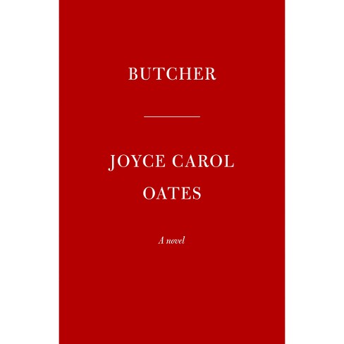 Butcher - By Joyce Carol Oates (hardcover) : Target