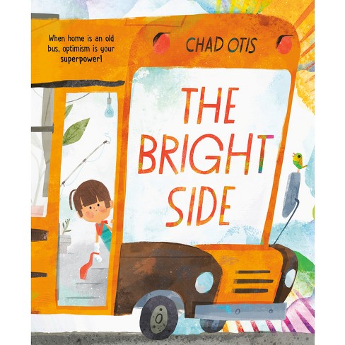 The Bright Side - By Chad Otis (hardcover) : Target