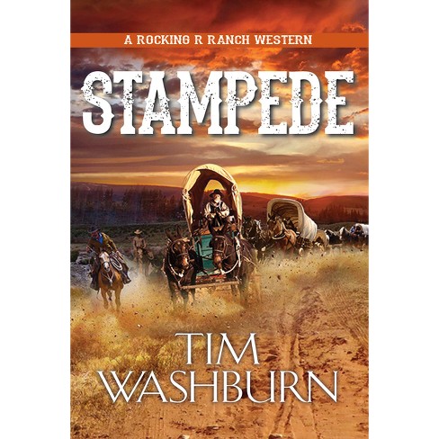 Stampede - (a Rocking R Ranch Western) By Tim Washburn (paperback) : Target