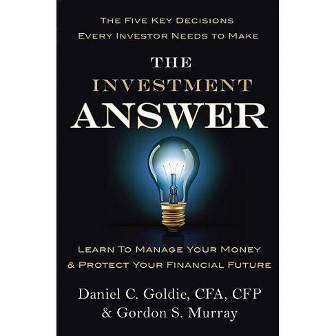 The Investment Answer (hardcover) (daniel C. Goldie & Gordon S. Murray ...