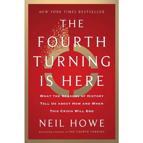 The Fourth Turning Is Here - By Neil Howe (hardcover) : Target