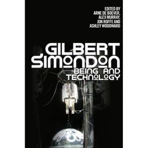 Gilbert Simondon - by Arne de Boever & Alex Murray & Jon Roffe & Ashley ...