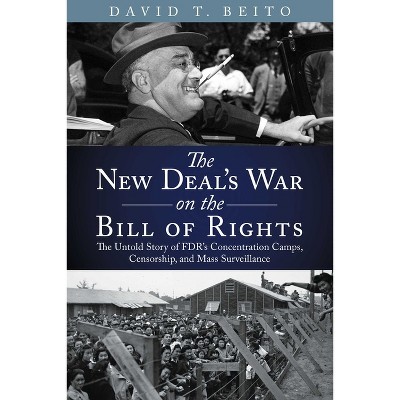 The New Deal's War on the Bill of Rights - by David T Beito : Target