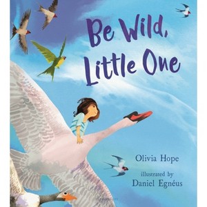 Be Wild, Little One - by Olivia Hope (Hardcover) : Target
