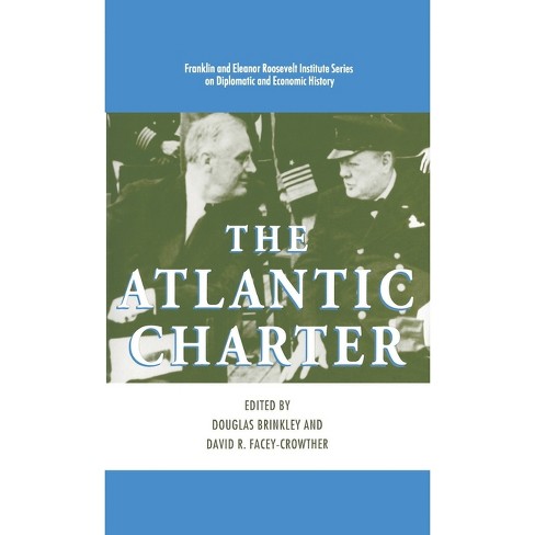 The Atlantic Charter - (world Of The Roosevelts) By Douglas Brinkley ...