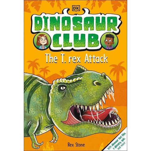 Dinosaur Club: The T-rex Attack - By Rex Stone (hardcover) : Target