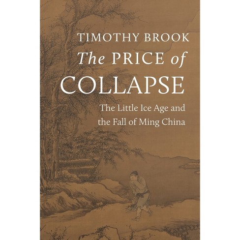 The Price Of Collapse - By Timothy Brook (hardcover) : Target