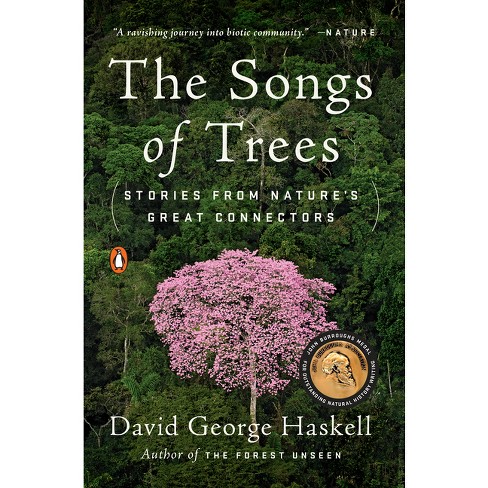 The Songs Of Trees - By David George Haskell (paperback) : Target