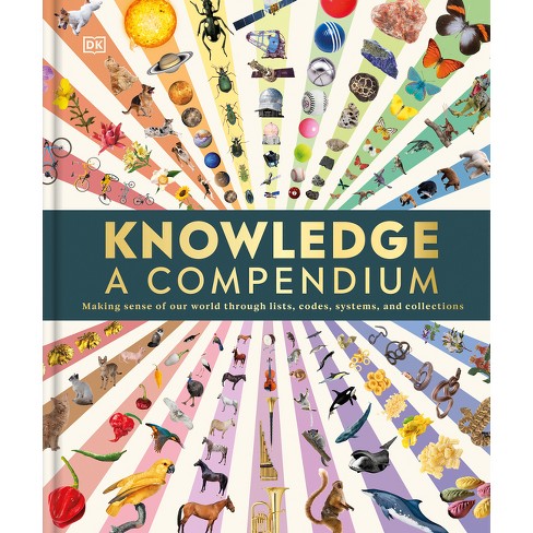 Knowledge A Visual Compendium - By Dk (hardcover) : Target