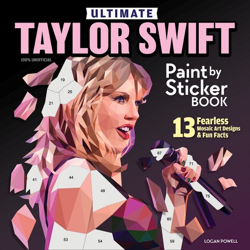 Ultimate Taylor Swift Paint By Sticker Book - By Logan Powell ...