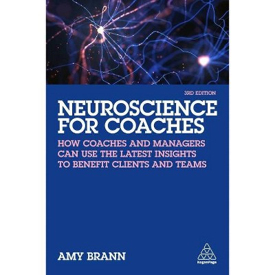 Neuroscience For Coaches - 3rd Edition By Amy Brann (paperback) : Target