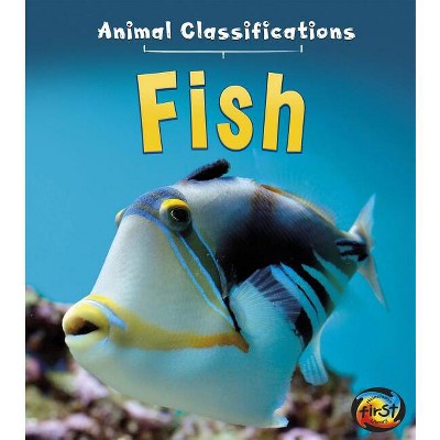 Fish - (animal Classifications) By Angela Royston (paperback) : Target