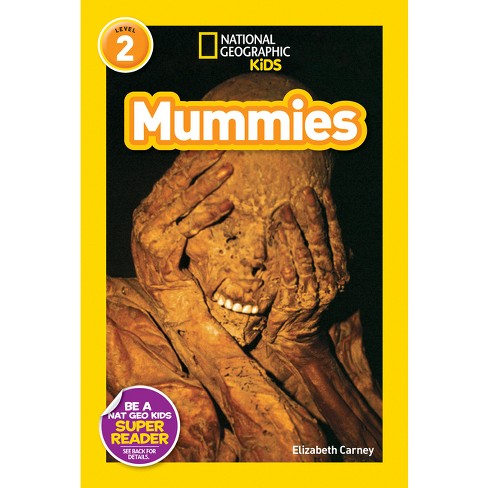 Mummies (national Geographic Kids Readers, Level 2) - By Elizabeth ...