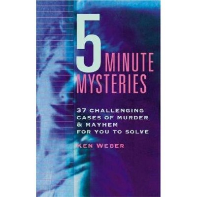 Five-minute Mysteries - By Ken Weber (paperback) : Target