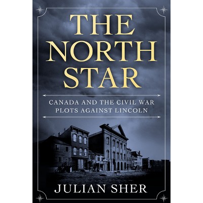 The North Star - By Julian Sher (hardcover) : Target