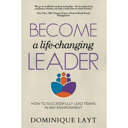 Become A Life-changing Leader - By Dominique Layt (paperback) : Target
