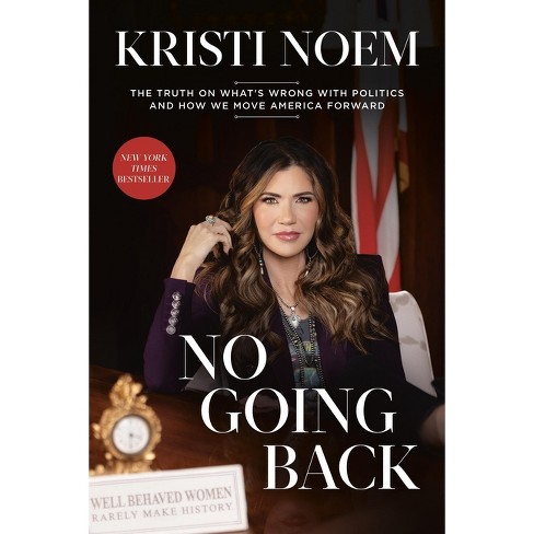 No Going Back - By Kristi Noem (hardcover) : Target