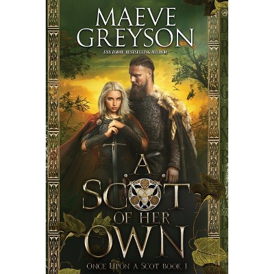 A Scot Of Her Own - (once Upon A Scot) By Maeve Greyson (paperback ...